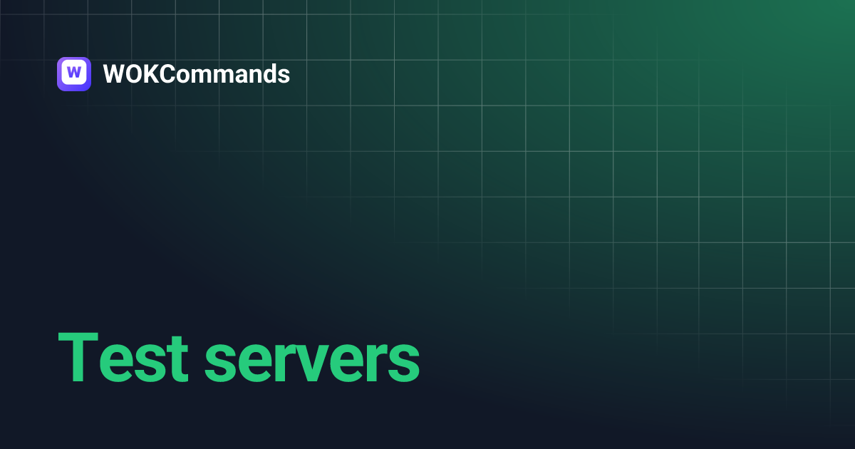 Test servers | WOKCommands