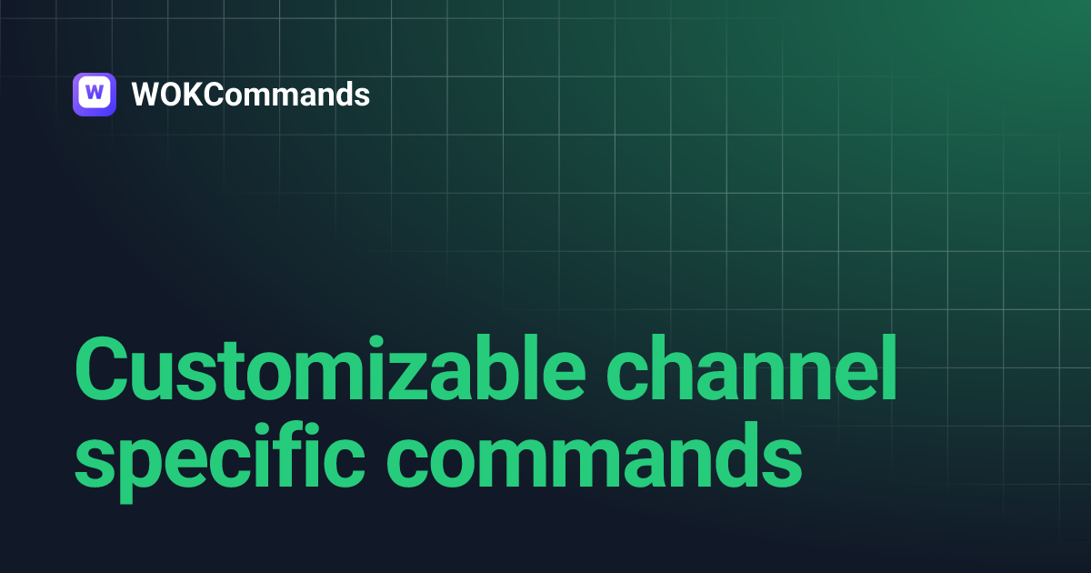 Customizable channel specific commands | WOKCommands