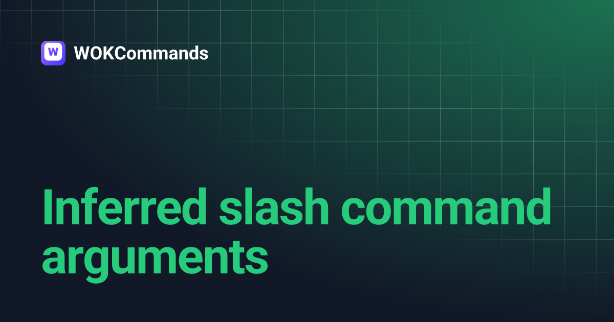 Inferred slash command arguments | WOKCommands